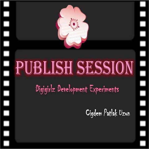 Digigirlz Publish Session | PPT