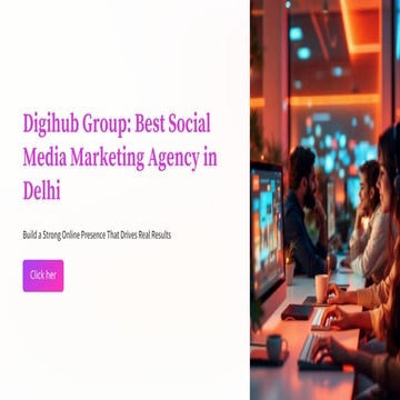 Digihub-Group-Best-Social-Media-Marketing-Agency-in-Delhi | PDF