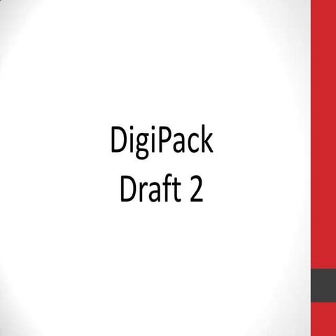 Digipack Draft 2 | PPTX