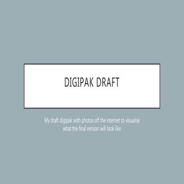 Digipak draft | PPT