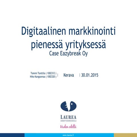 Digitaalinen markkinointi pienessä yrityksessä - Case Eazybreak Oy | PPT