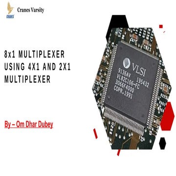 8 x 1 mux using 4x1 and 2x1 multiplexer | PPTX