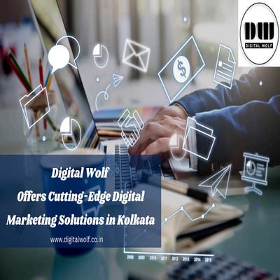 Digital Wolf Offers Cutting-Edge Digital Marketing Solutions in Kolkata | PDF