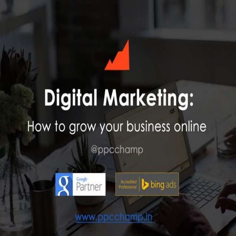 How to Grow Your Business with Digital Marketing | PPT