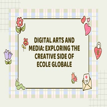 Digital Arts and Media Exploring the Creative Side of Ecole Globale.pptx