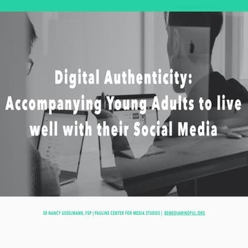 Digital Authenticity Accompanying YA to live well with Social Media ...