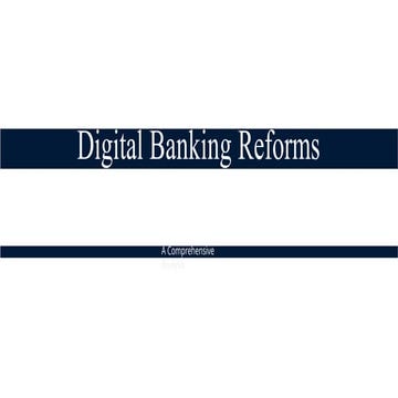 DIGITAL BANKING REFORMS:THE AGE OF TRANSFORMATION | PPTX