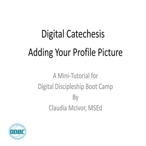 Digital catechesis adding your profile picture ppt | PPTX | Computing | Technology & Computing
