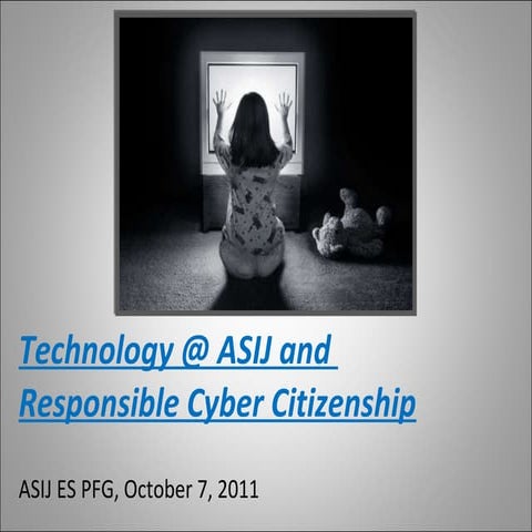 Technology @ASIJ & Responsible Cyber Citizenship | PPT