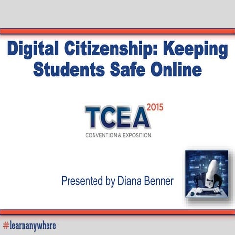 Digital Citizenship: Keeping Students Safe Online - TCEA 2015 | PPT