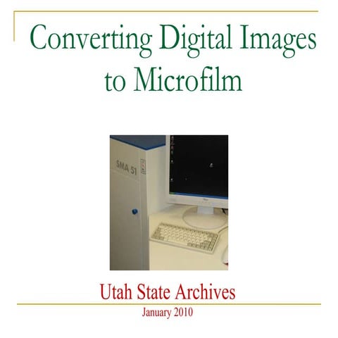 Converting Digital Images to Microfilm: Utah State Archives | PPT