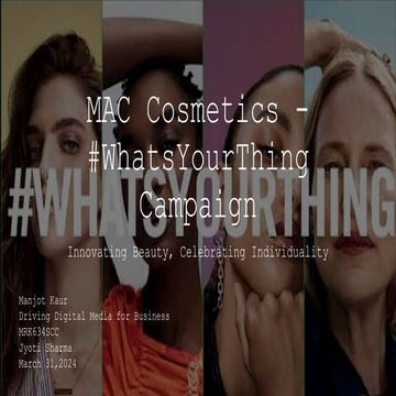 Embracing Diversity: MAC's #WhatsYourThing Campaign Redefines Beauty Standards | PPTX