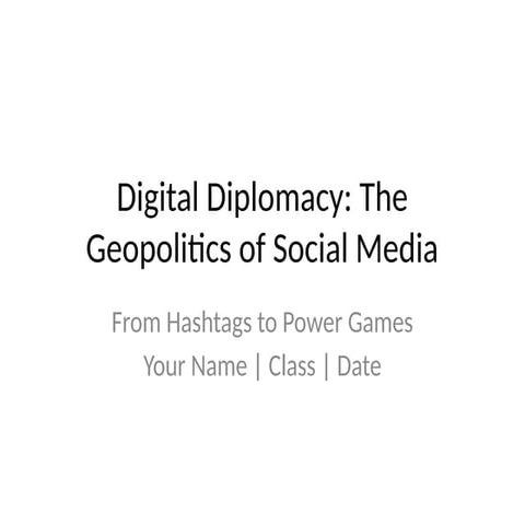 Digital_Diplomacy_Geopolitics_Social_Media_Updated.pptx