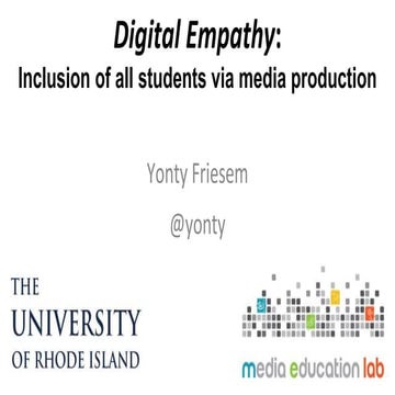 Digital Empathy: Inclusion for all students via media production | PPTX