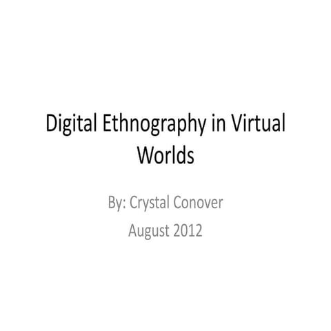 Digital ethnography in virtual worlds final | PPT