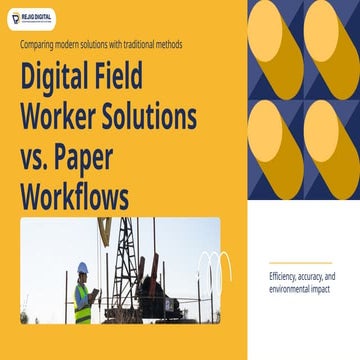 Digital Field Worker Solutions vs. Paper Workflows.pptx