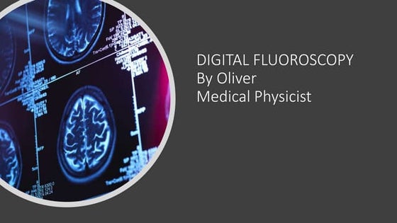 Flat Panel Digital Fluoroscopy by Akash Das | PPTX | Chemistry | Science
