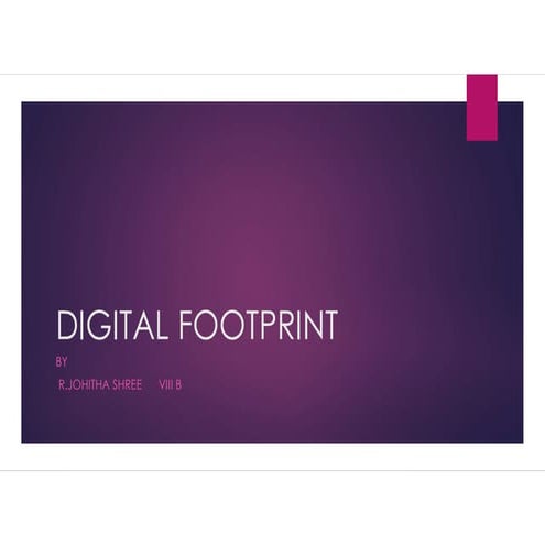 Digital Foot print for 1 to 12 class .ppt