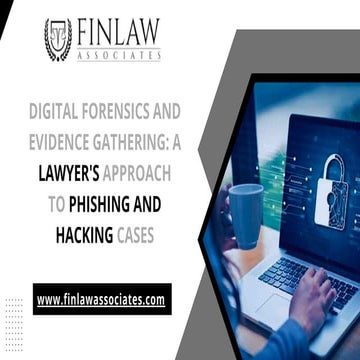 Digital Forensics and Evidence Gathering: A Lawyer's Approach to Phishing and Hacking Cases | PDF