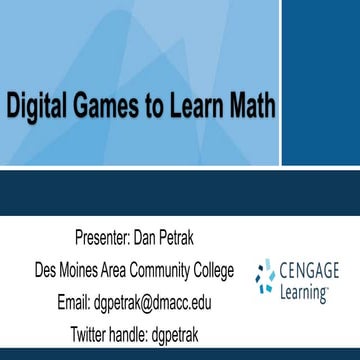Cengage Learning Webinar, Mathematics: Digital Games to Learn Math | PPT