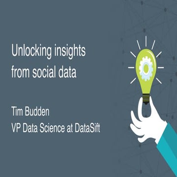Tim Budden: "Unlocking Insights from Social Data" | PPT