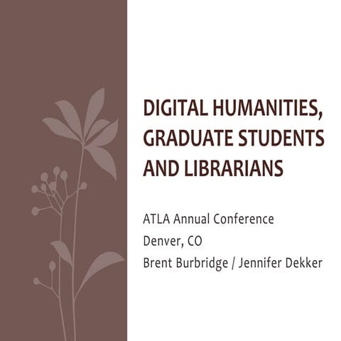 Digital humanities, graduate students and librarians | PPT