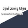 Tips to overcome Digital learning fatigue & Increase Online Student ...