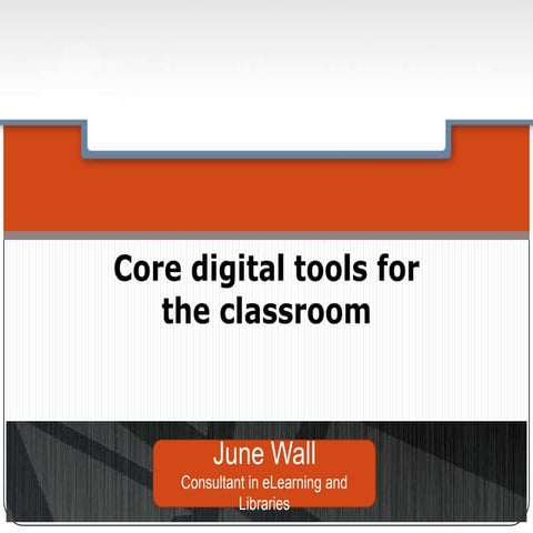 Core digital learning tools for your classroom | PPTX