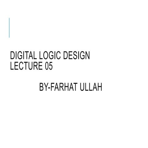 Digital logic design lecture 05 | PPT