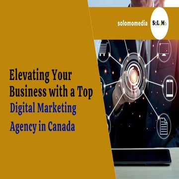 Exploring the Top Digital Marketing Company in Canada | PPTX