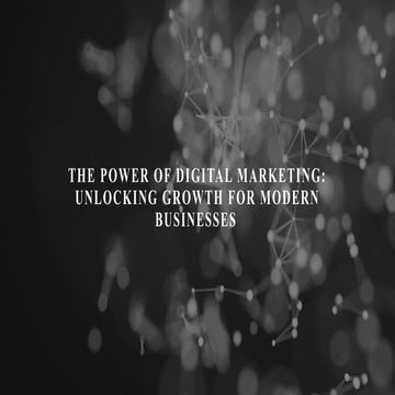 The Power of Digital Marketing: Unlocking Growth for Modern Businesses ...