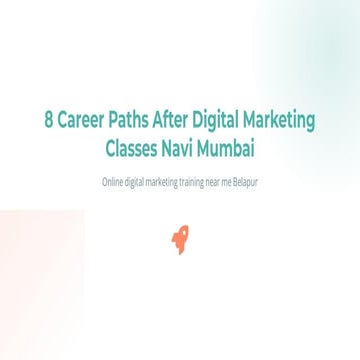 8 Career Paths After Digital Marketing Classes Navi Mumbai | PDF