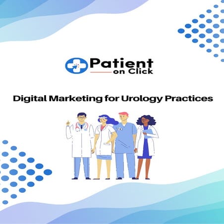 Digital Marketing for Urology Practices. | PDF