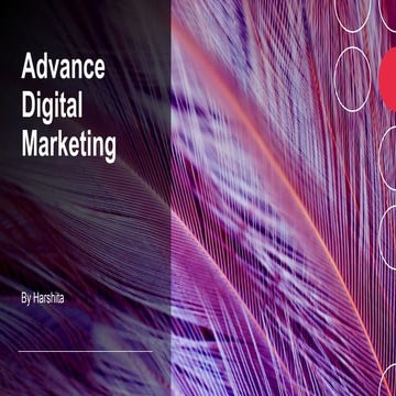 digital marketing , advance digital marketing | PPTX