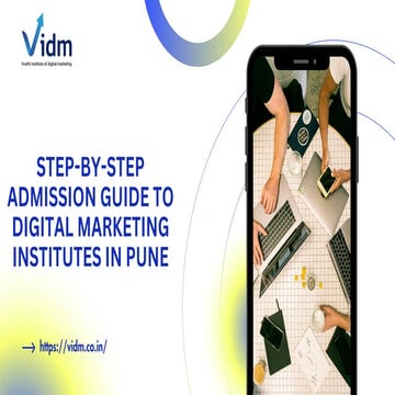 Step-by-Step Admission Guide to Digital Marketing Institutes in Pune | PDF