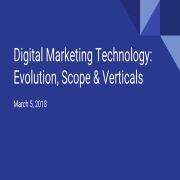 Digital Marketing Technology: Evolution, Scope & Verticals | PPTX