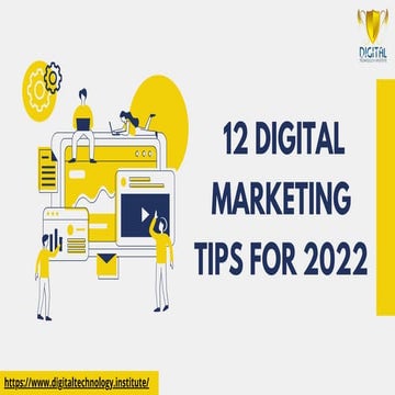 12 Digital Marketing tips for 2022 - Digital Technology Institute | PPT