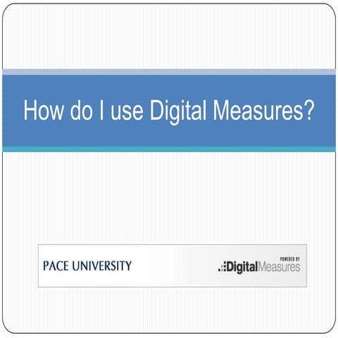 Digital measures tutorial 1 | PPT