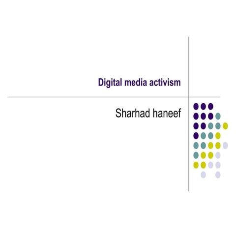 Digital Media Activism by Sharhad Haneef | PPT | Internet | Computing
