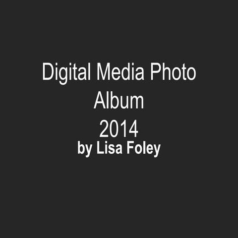 Lisa Foley's Digital Media Photo Album | PPTX