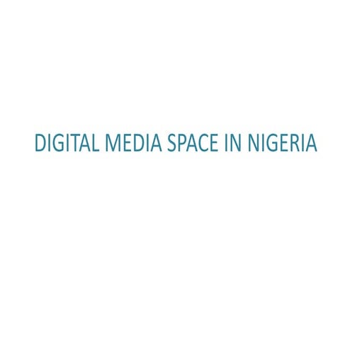 Digital media space in nigeria may 2014 | PPT