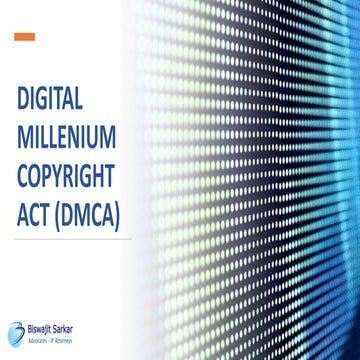 DIGITAL MILLENIUM COPYRIGHT ACT (DMCA) | Biswajit Sarkar IP Lawyer | PPT