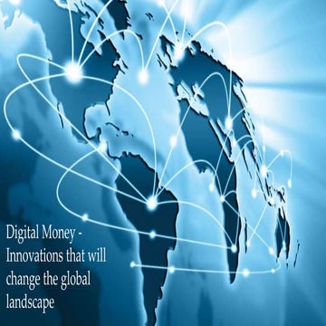 Digital Money - Innovations that will change the global landscape ...