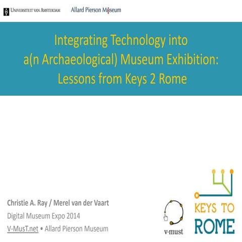 Integrating technology into an archaeological museum exhibition | PPTX