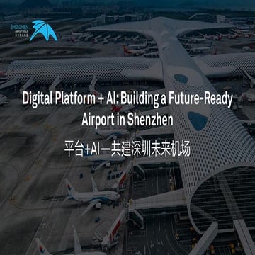 Digital Platform + AI: Building a Future-Ready Airport in Shenzhen | PDF