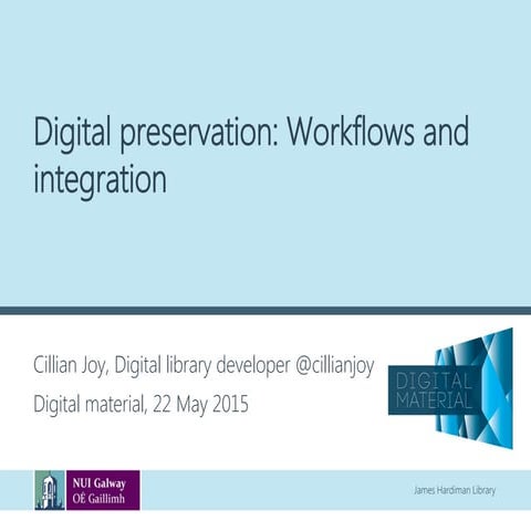 Digital preservation: workflows and integrations | PPT