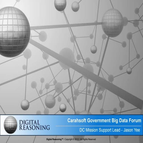 Digital Reasoning Carahsoft Gov Big Data Presentation 2012 | PPTX