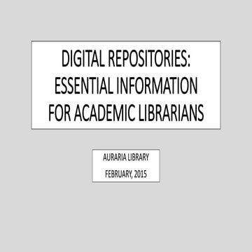 Digital Repositories: Essential Information for Academic Librarians | PPT