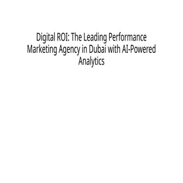 Digital ROI: The Leading Performance Marketing Agency in Dubai with AI ...