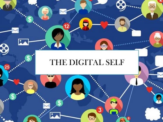 Digital Self | PPTX | Social Networking | Internet